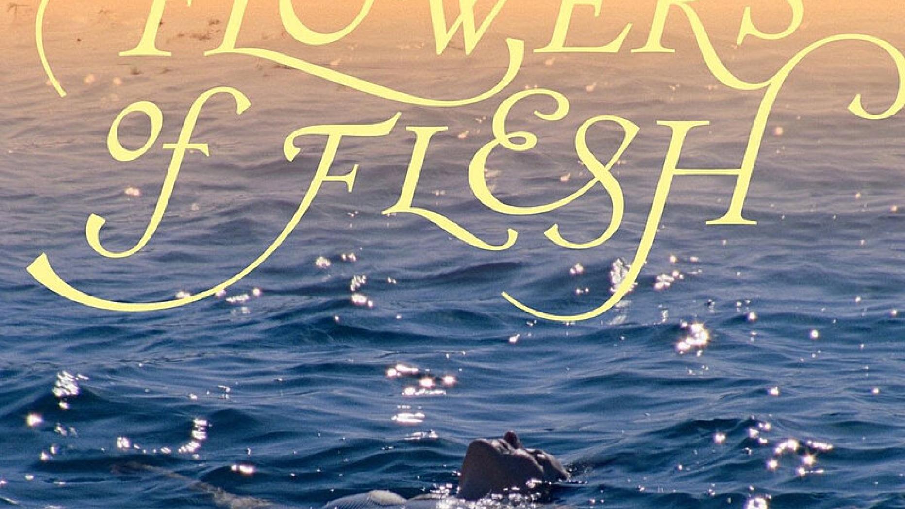 Human Flowers of Flesh